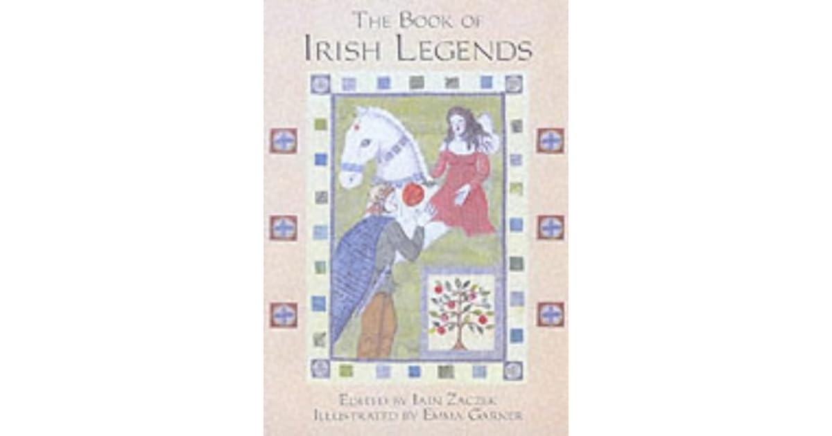 The Book of Irish Legends by Iain Zaczek