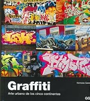 Graffiti World: Street Art from Five Continents by Nicholas Ganz