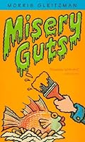 Misery Guts by Morris Gleitzman