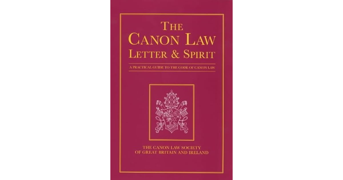The Canon Law: Letter & Spirit : A Practical Guide to the Code of Canon ...