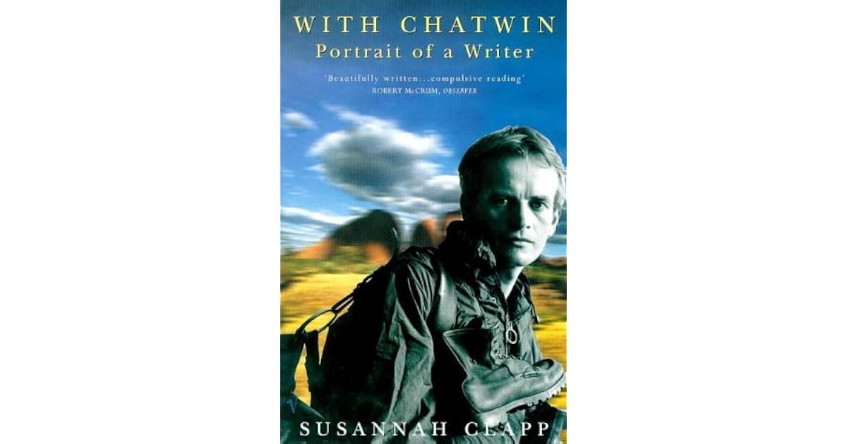 With Chatwin: Portrait of a Writer by Susannah Clapp