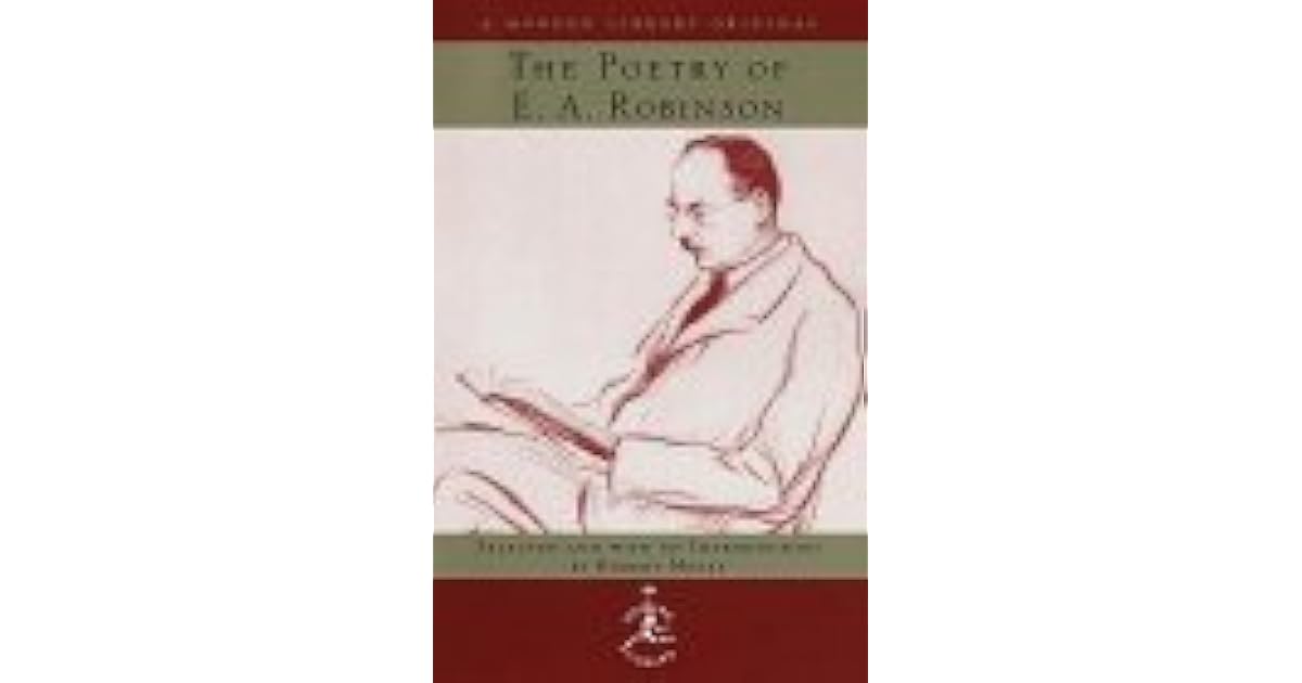 The Poetry of E.A. Robinson by E.A. Robinson