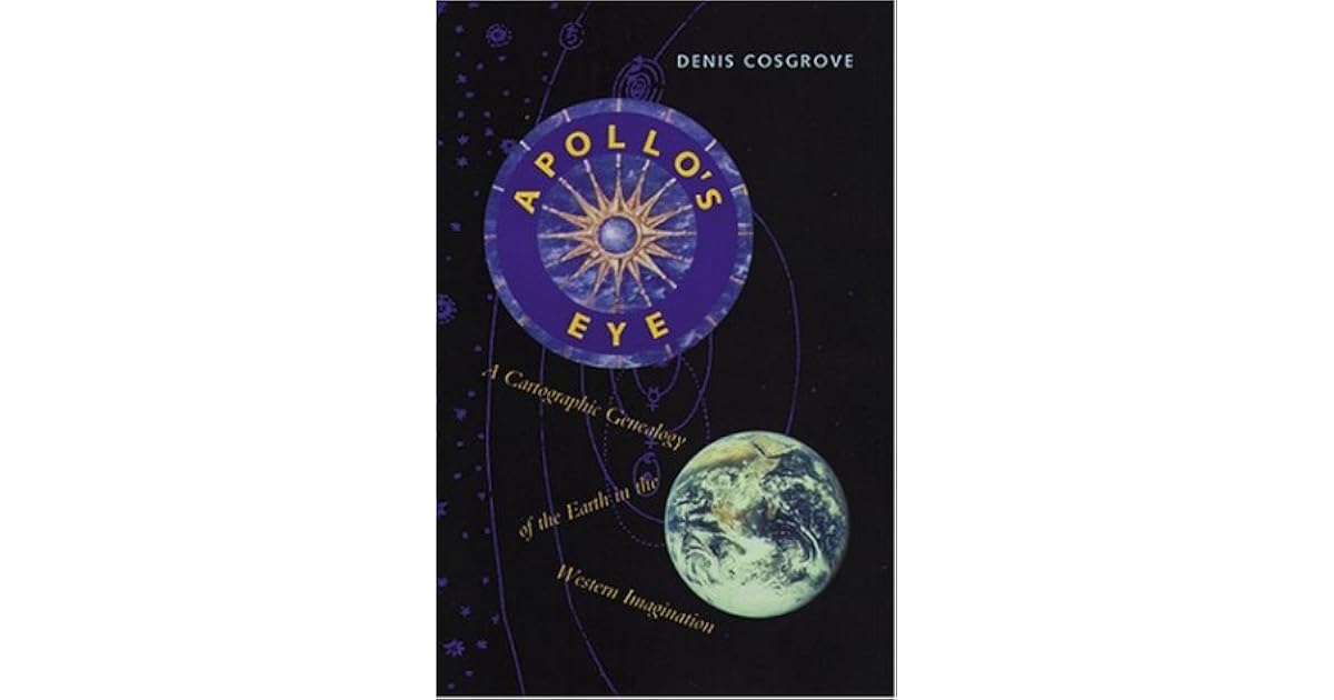 Apollo's Eye: A Cartographic Genealogy of the Earth in the Western ...