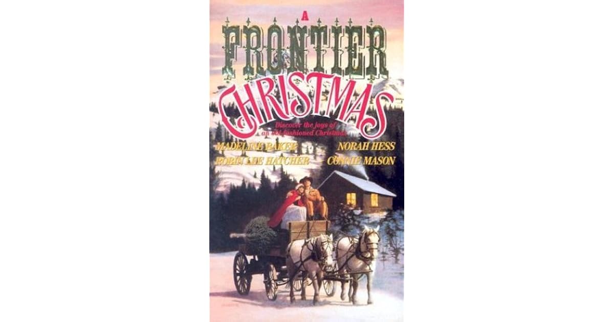 A Frontier Christmas: Loving Sarah/ A Christmas Angel/ The Homecoming ...