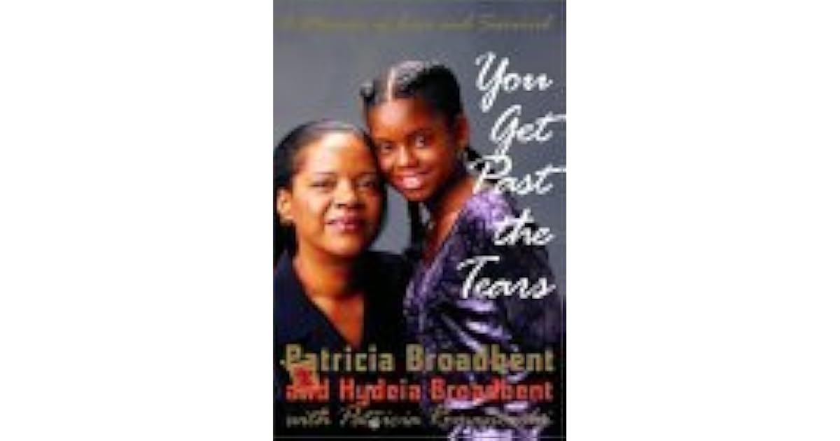 You Get Past the Tears: A Memoir of Love and Survival by Patricia Broadbent