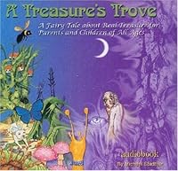 A Treasure's Trove: A Fairy Tale about Real Treasure for Parents and ...