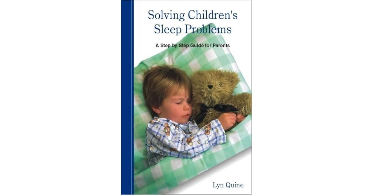 Solving Children's Sleep Problems: A Step-by-step Guide for Parents by ...