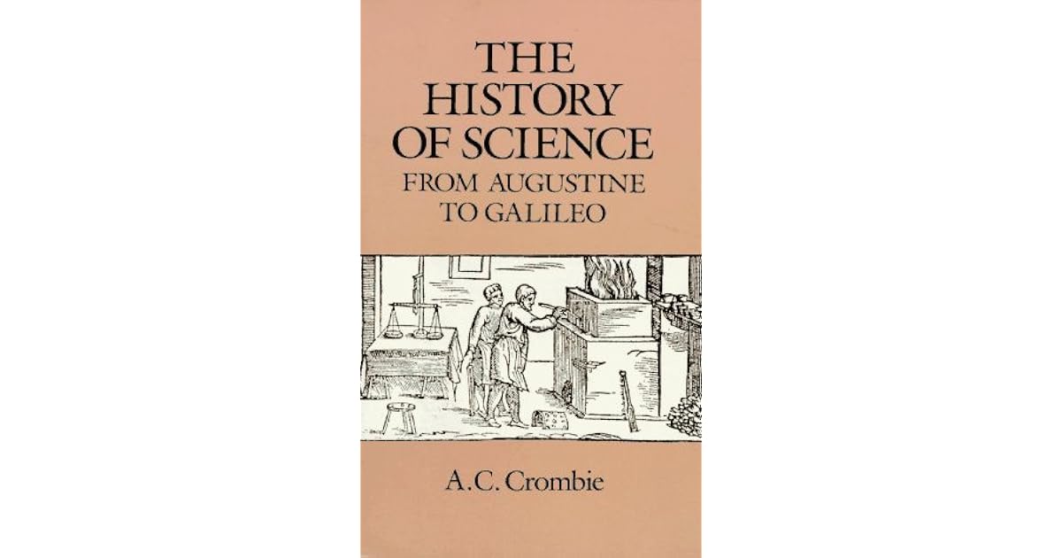 The History of Science from Augustine to Galileo by Alistair Cameron ...