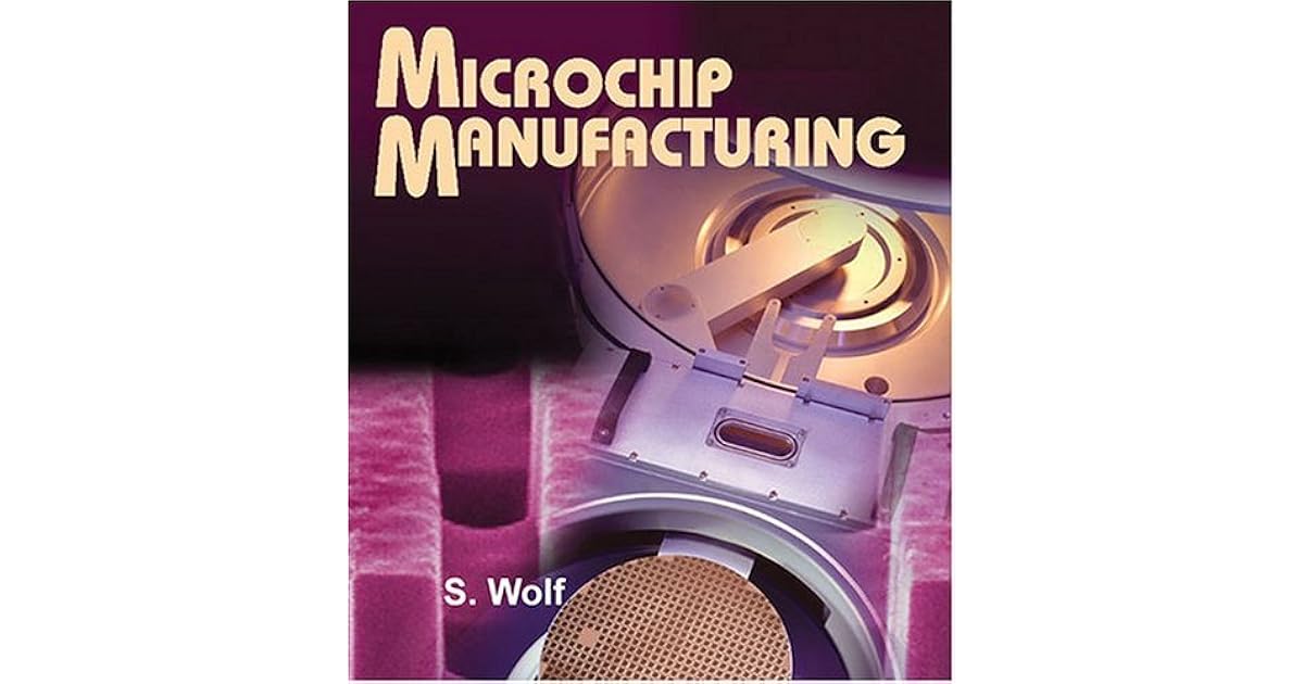 Microchip Manufacturing by Stanley Wolf