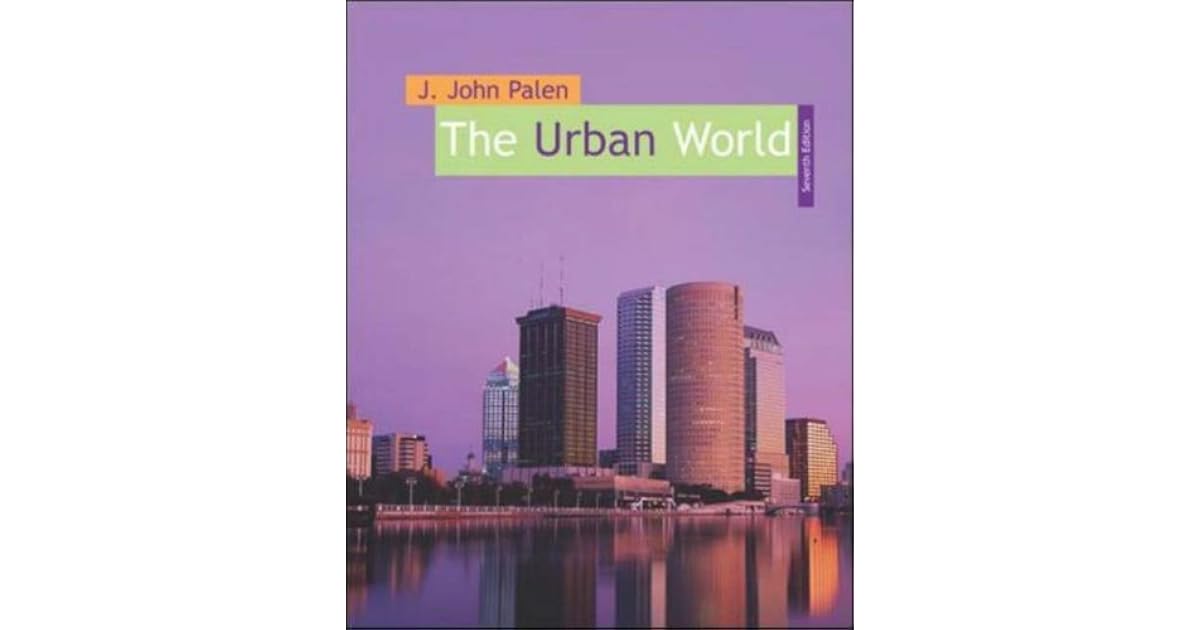 The Urban World by J. John Palen