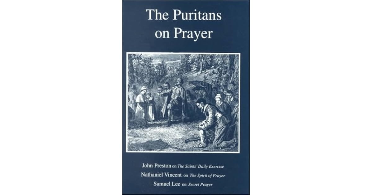 The Puritans on Prayer by John Preston