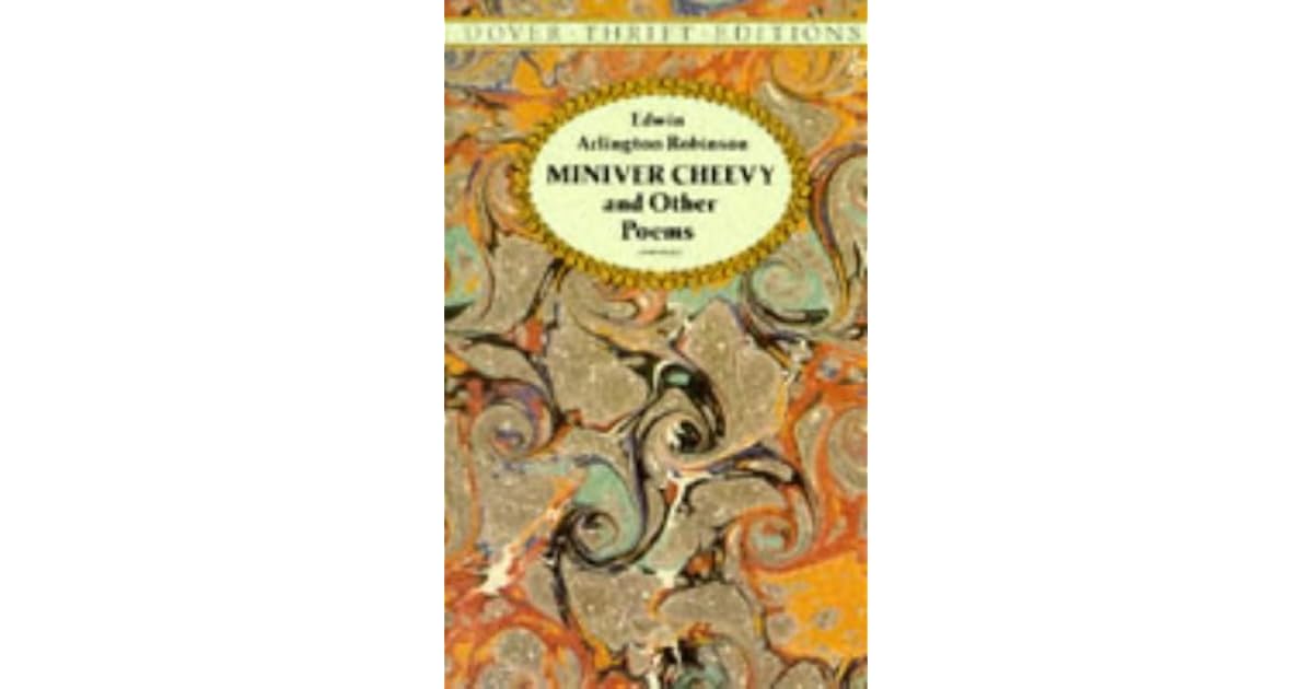Miniver Cheevy and Other Poems by Edwin Arlington Robinson