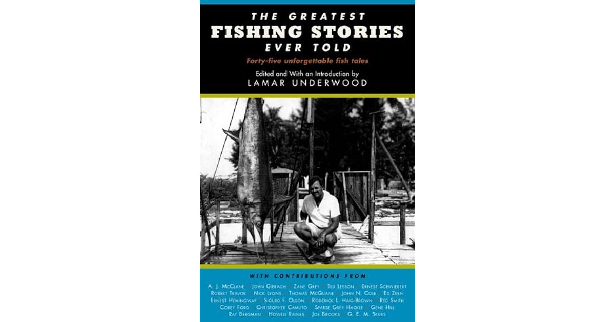 The Greatest Fishing Stories Ever Told by Lamar Underwood