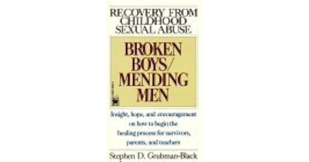 Broken Boys/Mending Men: Recovery from Childhood Sexual Abuse by ...