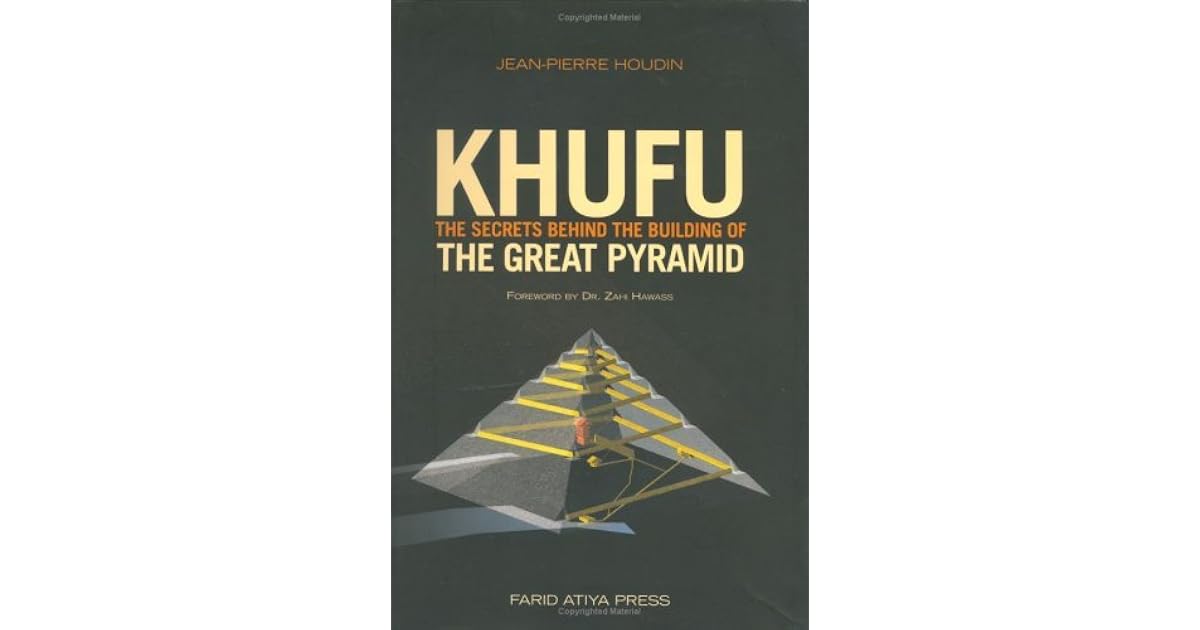 Khufu: The Secrets Behind the Building of the Great Pyramid by Jean ...