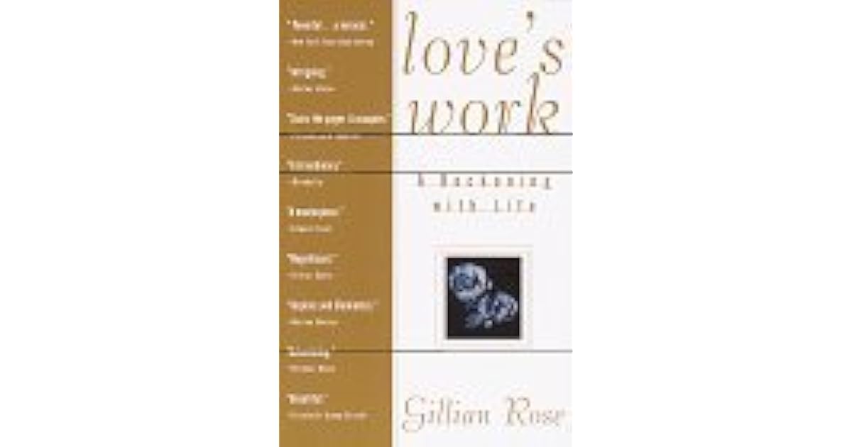 Love's Work: A Reckoning with Life by Gillian Rose
