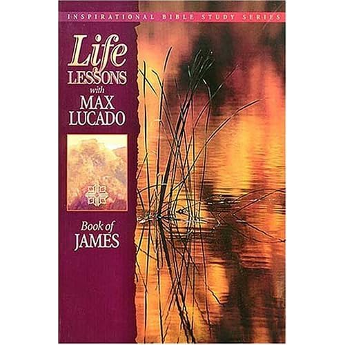 Life Lessons: Book of James by Max Lucado — Reviews, Discussion ...