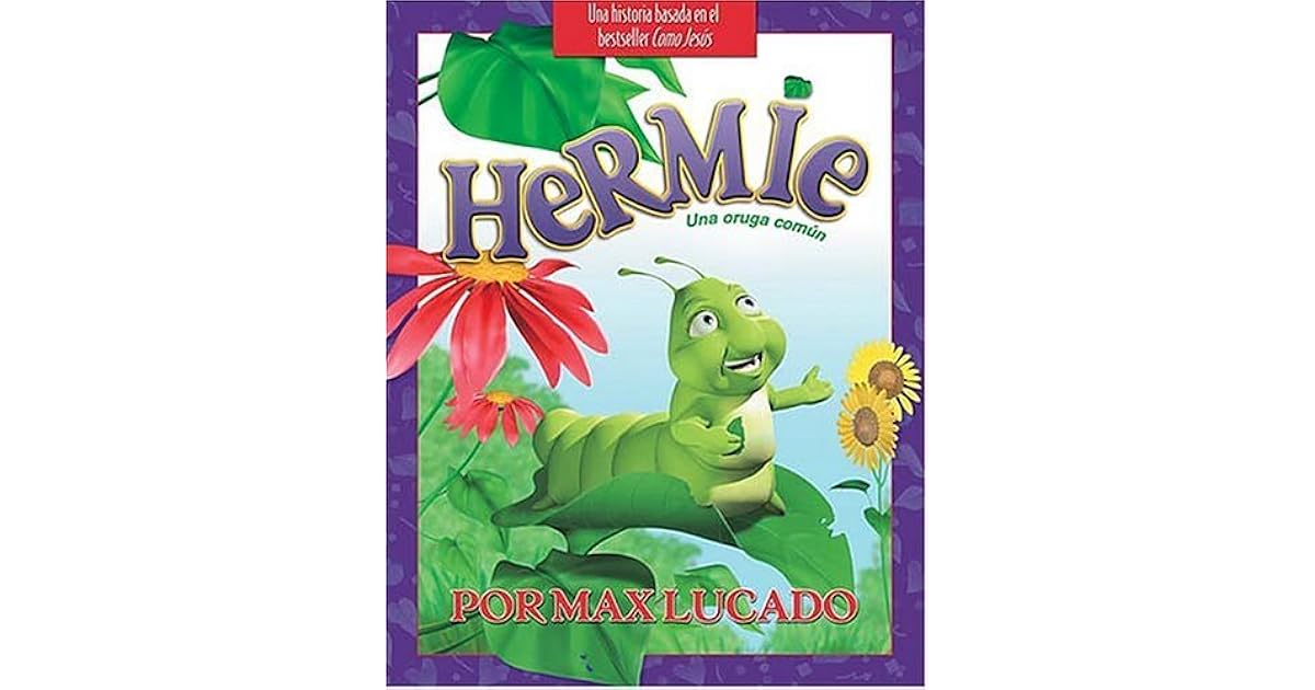Hermie, Una Oruga Comun Libro Ilustrado by Max Lucado