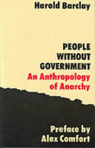 People without Government: An Anthropology of Anarchy by Harold Barclay