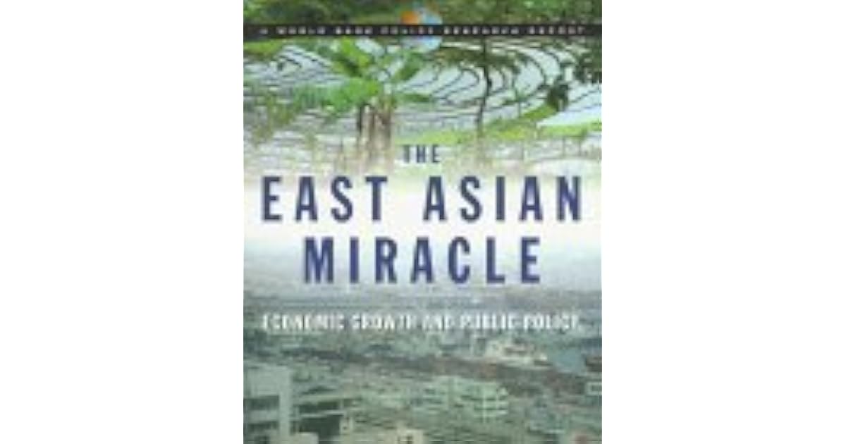 The East Asian Miracle: Economic Growth and Public Policy by Oxford ...