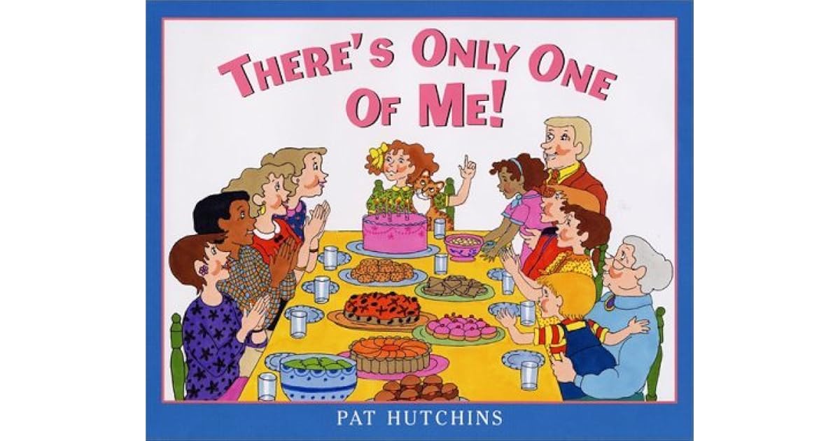 There's Only One of Me! by Pat Hutchins