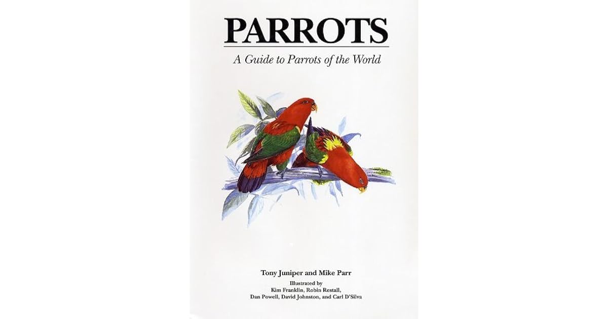 Parrots: A Guide to Parrots of the World by Tony Juniper