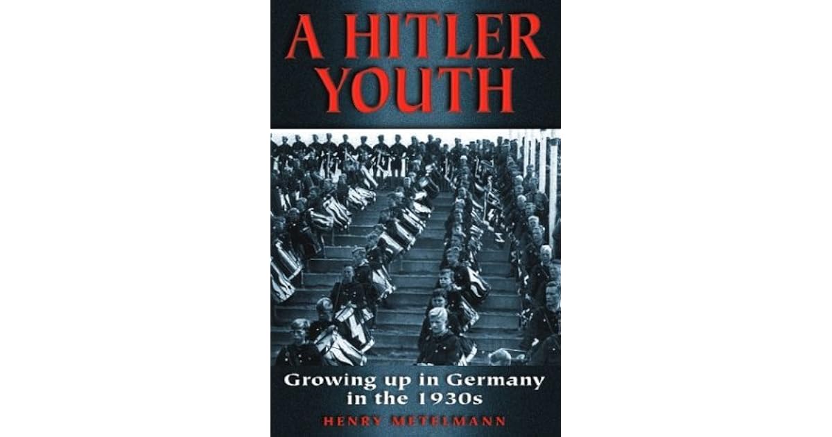 A Hitler Youth: Growing up in Germany in the 1930s by Henry Metelmann