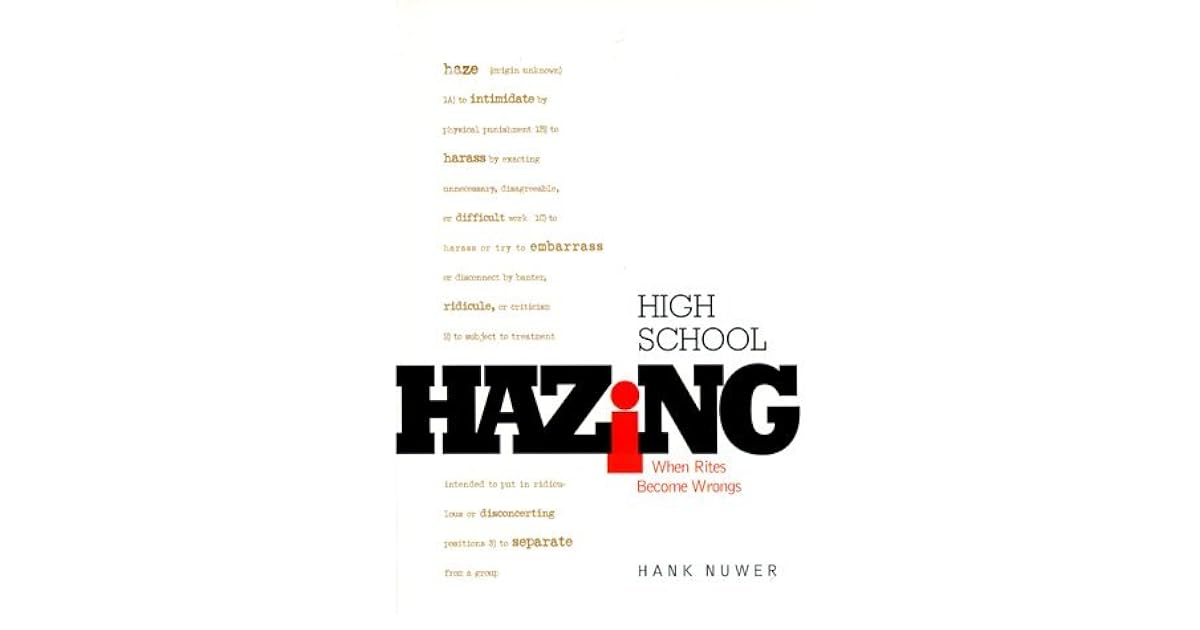 High School Hazing: When Rites Become Wrongs by Hank Nuwer