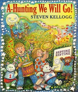 A Hunting We Will Go! by Steven Kellogg