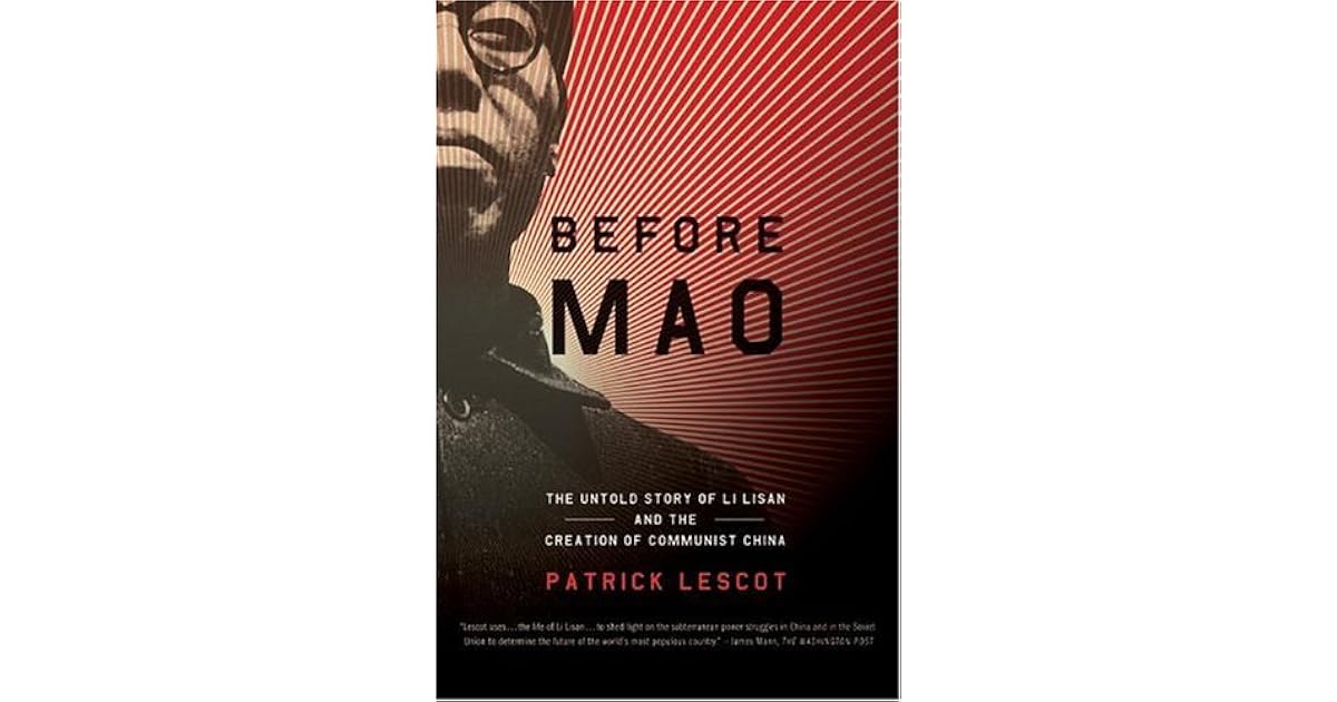Before Mao: The Untold Story of Li Lisan and the Creation of Communist ...