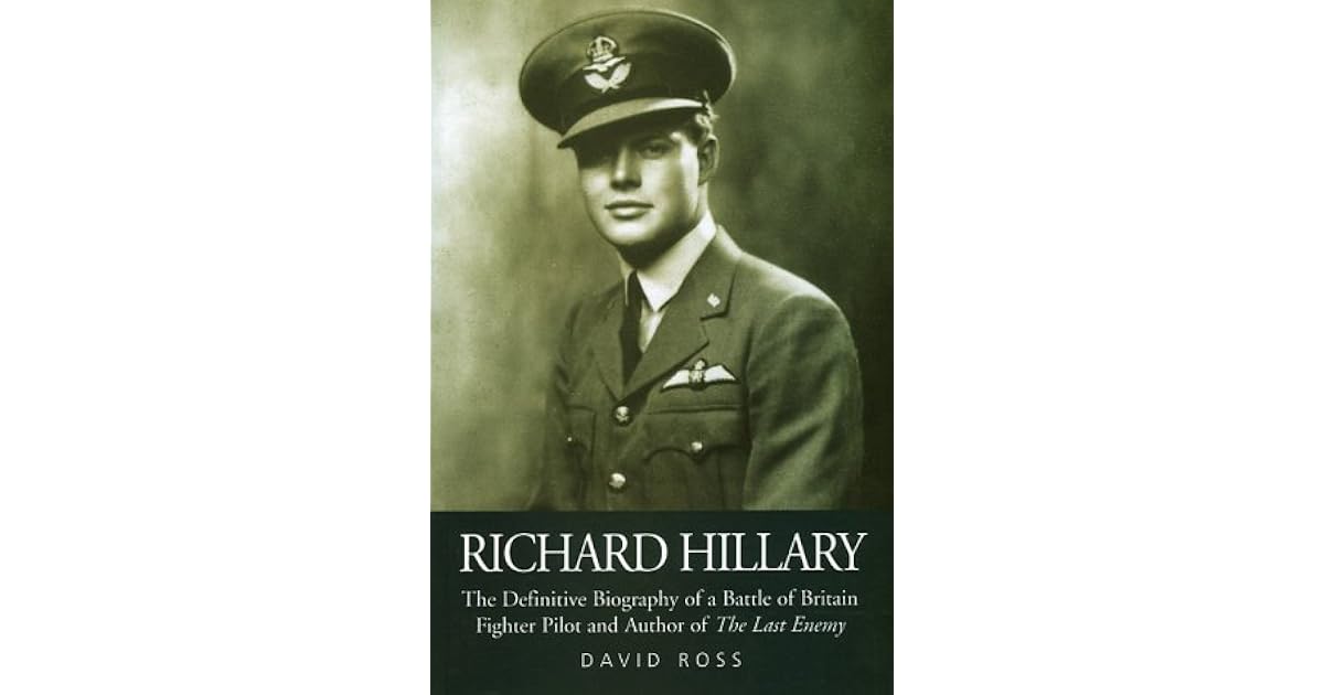 Richard Hillary: The Definitive Biography of a Battle of Britain ...