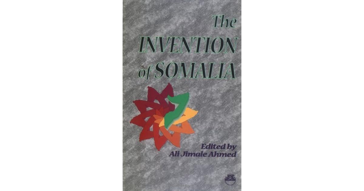 The Invention of Somalia by Ali Jimale Ahmed