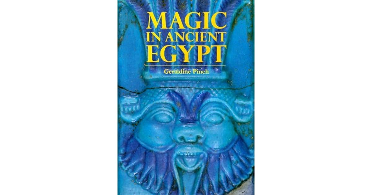 Magic in Ancient Egypt by Geraldine Pinch