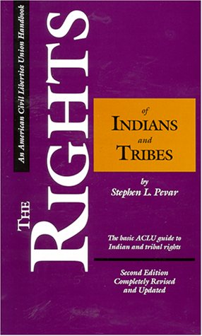 The Rights of Indians and Tribes: The Basic ACLU Guide to Indian and ...