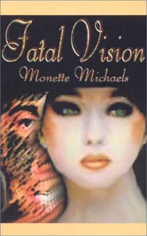 Fatal Vision by Monette Michaels
