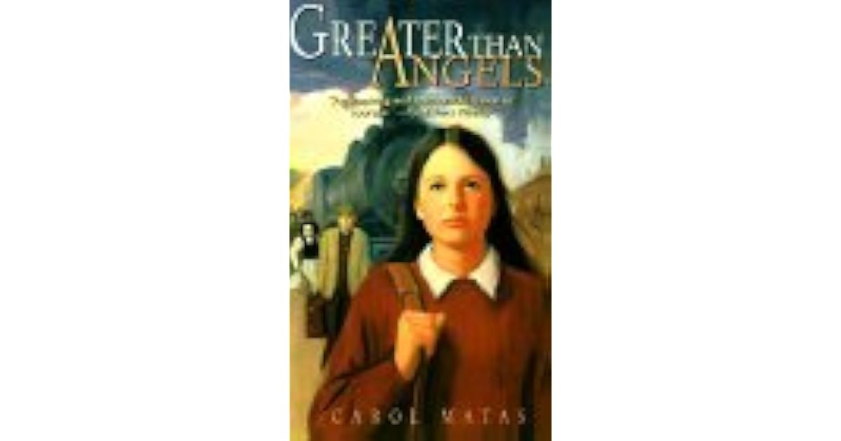 Greater Than Angels by Carol Matas