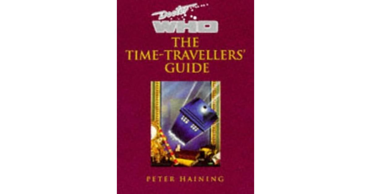 Doctor Who: The Time-Travellers' Guide by Peter Haining
