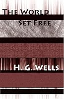 The World Set Free by H.G. Wells
