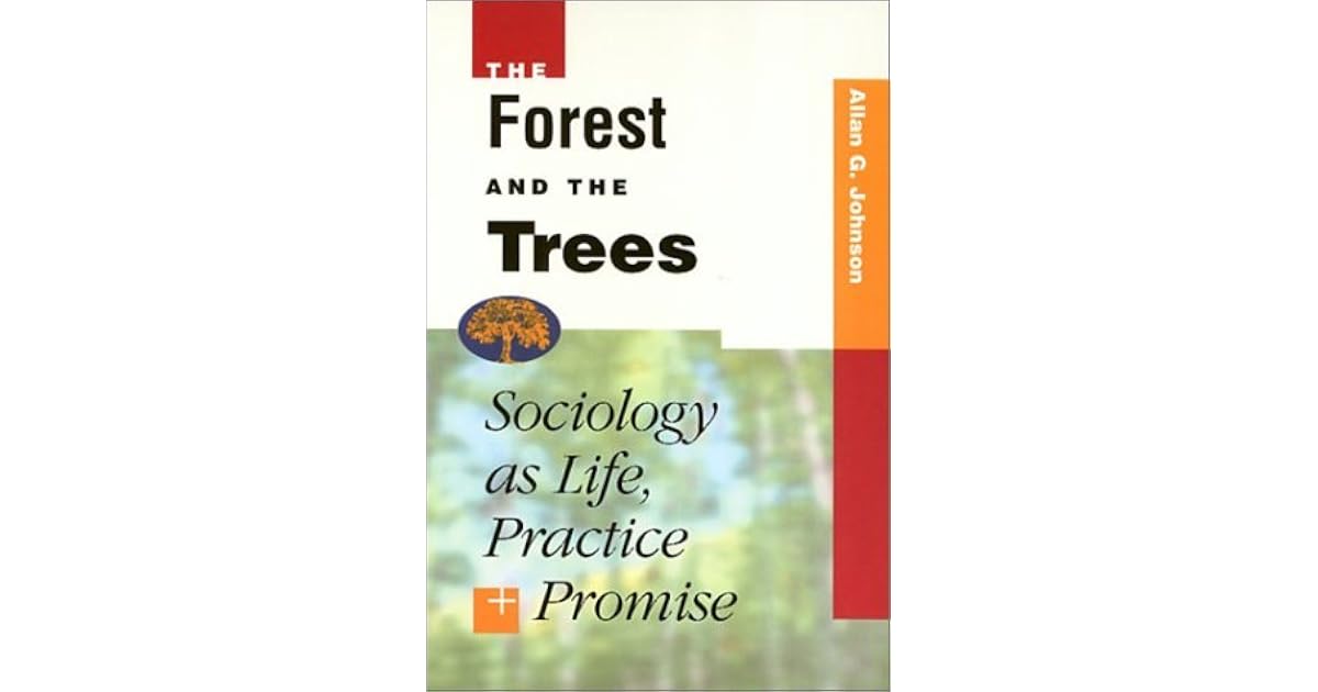 The Forest and the Trees by Allan G. Johnson