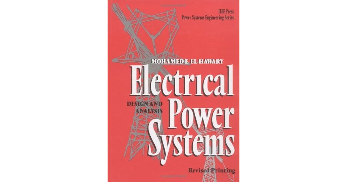 Electrical Power Systems: Design and Analysis by Mohamed E. El-Hawary