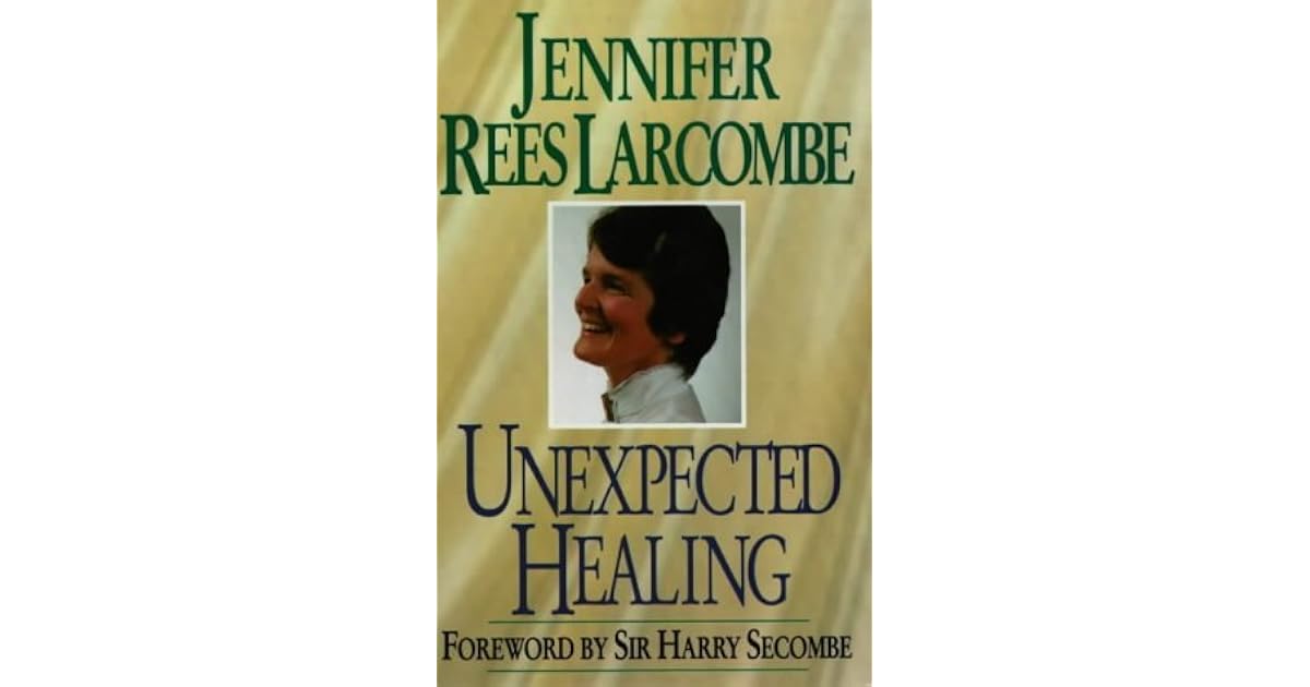 Unexpected Healing by Jennifer Rees Larcombe