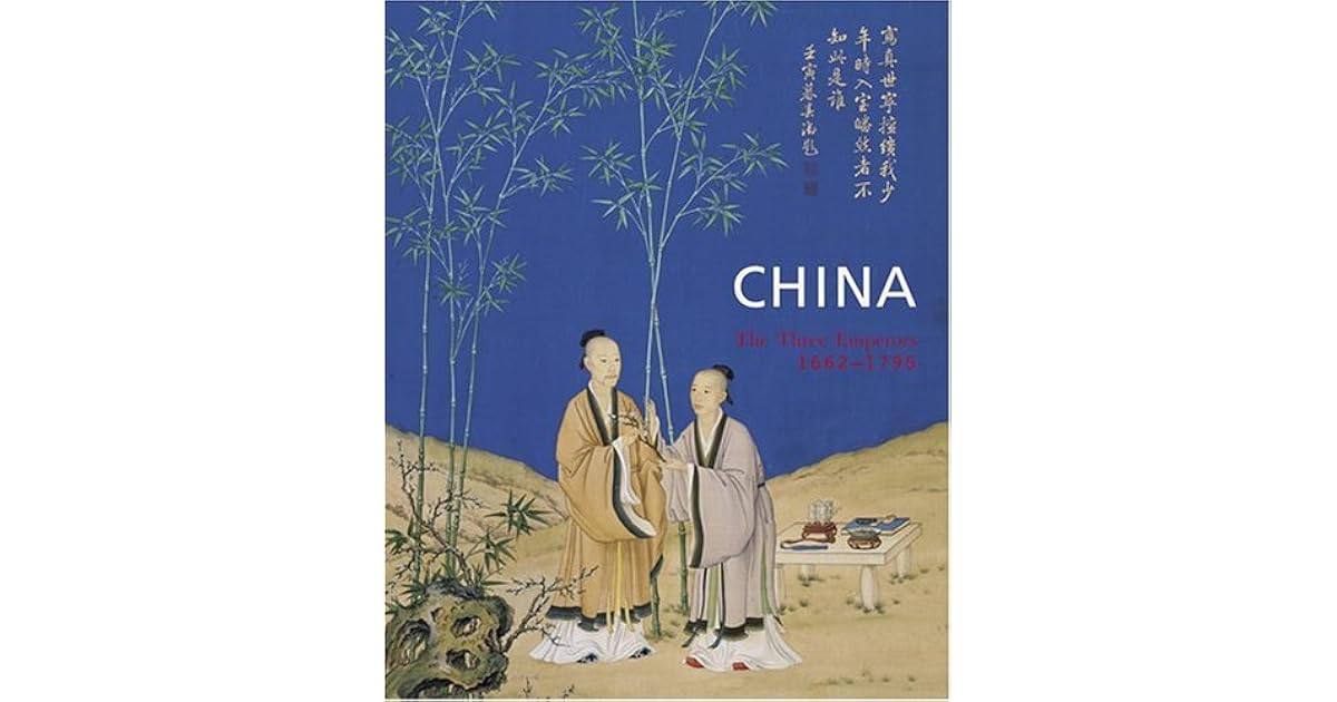 China: The Three Emperors 1662-1795 by Evelyn S. Rawski