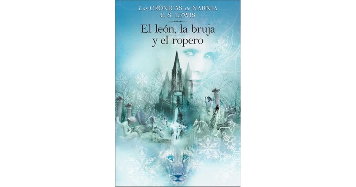 El león, la bruja y el ropero by C.S. Lewis