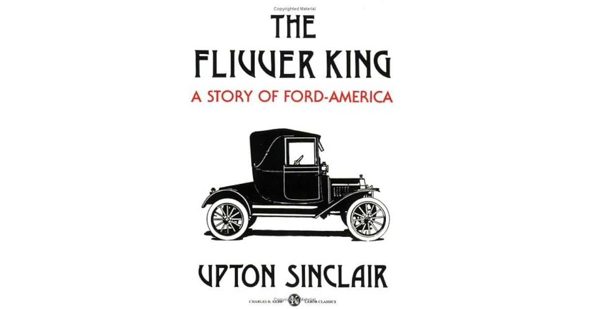 The Flivver King: A Story of Ford-America by Upton Sinclair