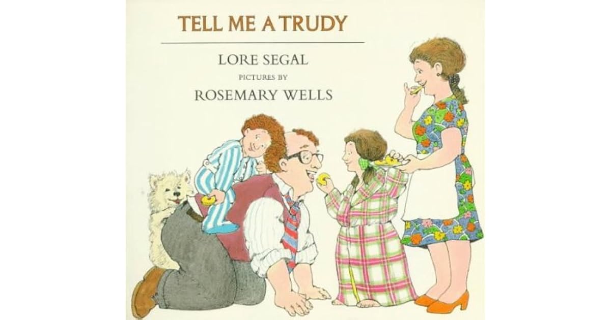 Tell Me a Trudy by Lore Segal