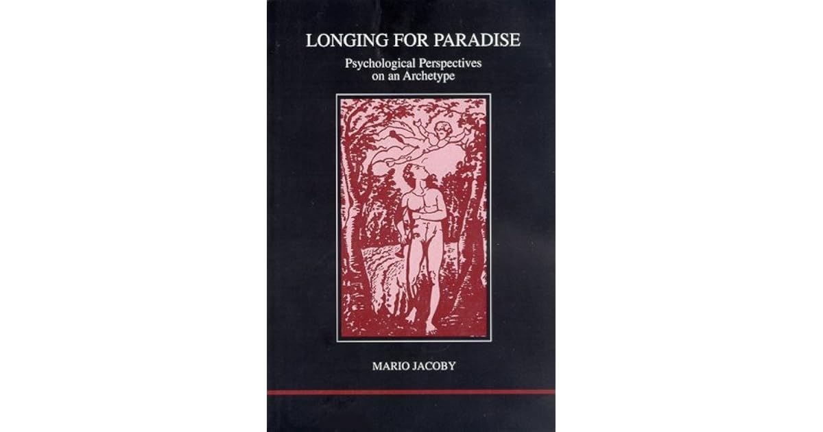 Longing for Paradise: Psychological Perspectives on an Archetype by ...