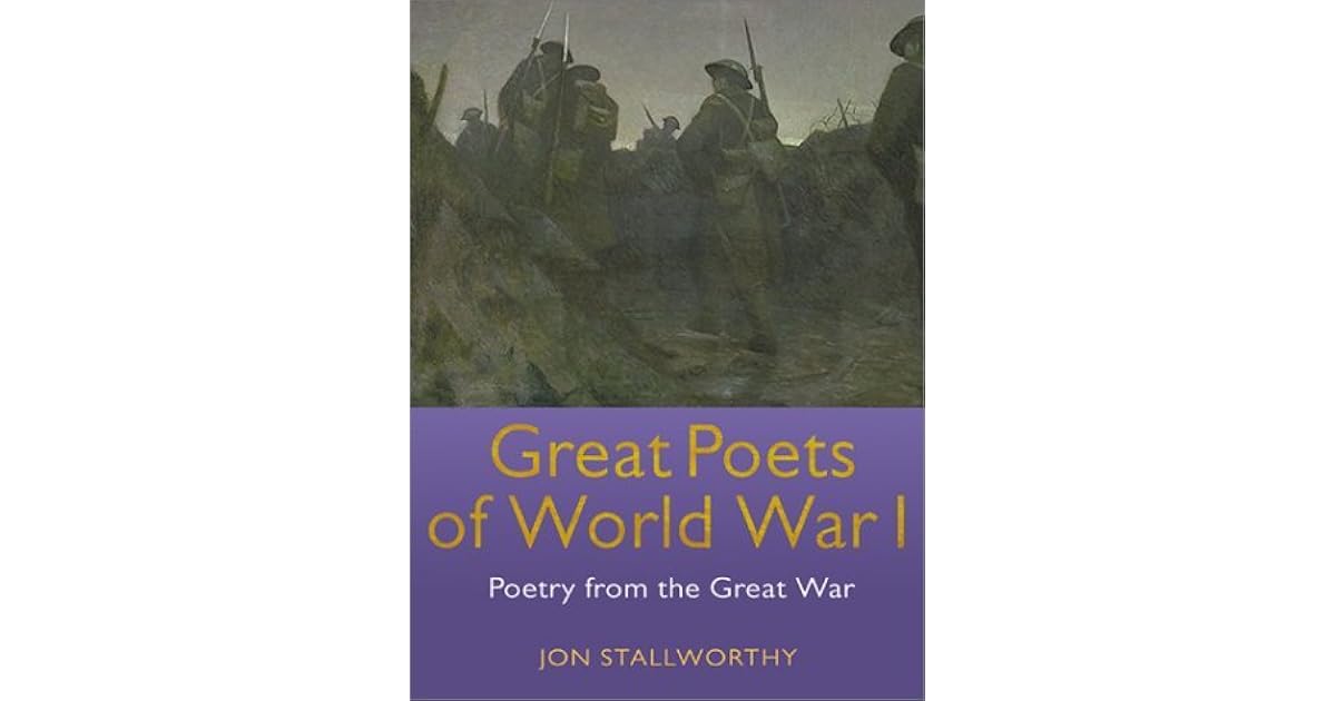Great Poets of World War I: Poetry from the Great War by Jon Stallworthy