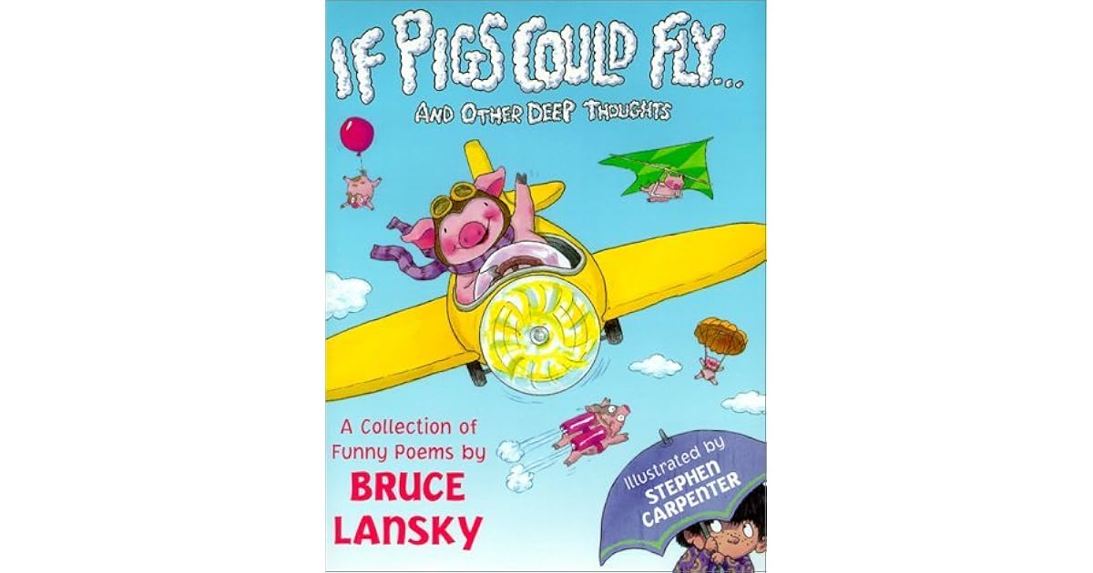 If Pigs Could Fly...: And Other Deep Thoughts by Bruce Lansky