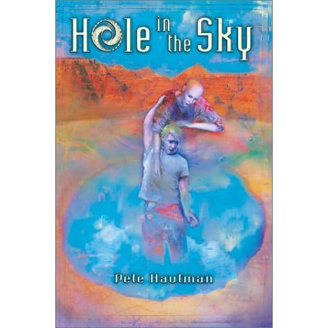 Hole in the Sky by Pete Hautman — Reviews, Discussion, Bookclubs, Lists