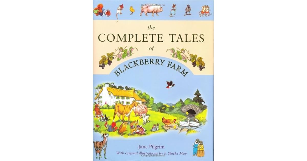 The Complete Tales of Blackberry Farm by Jane Pilgrim